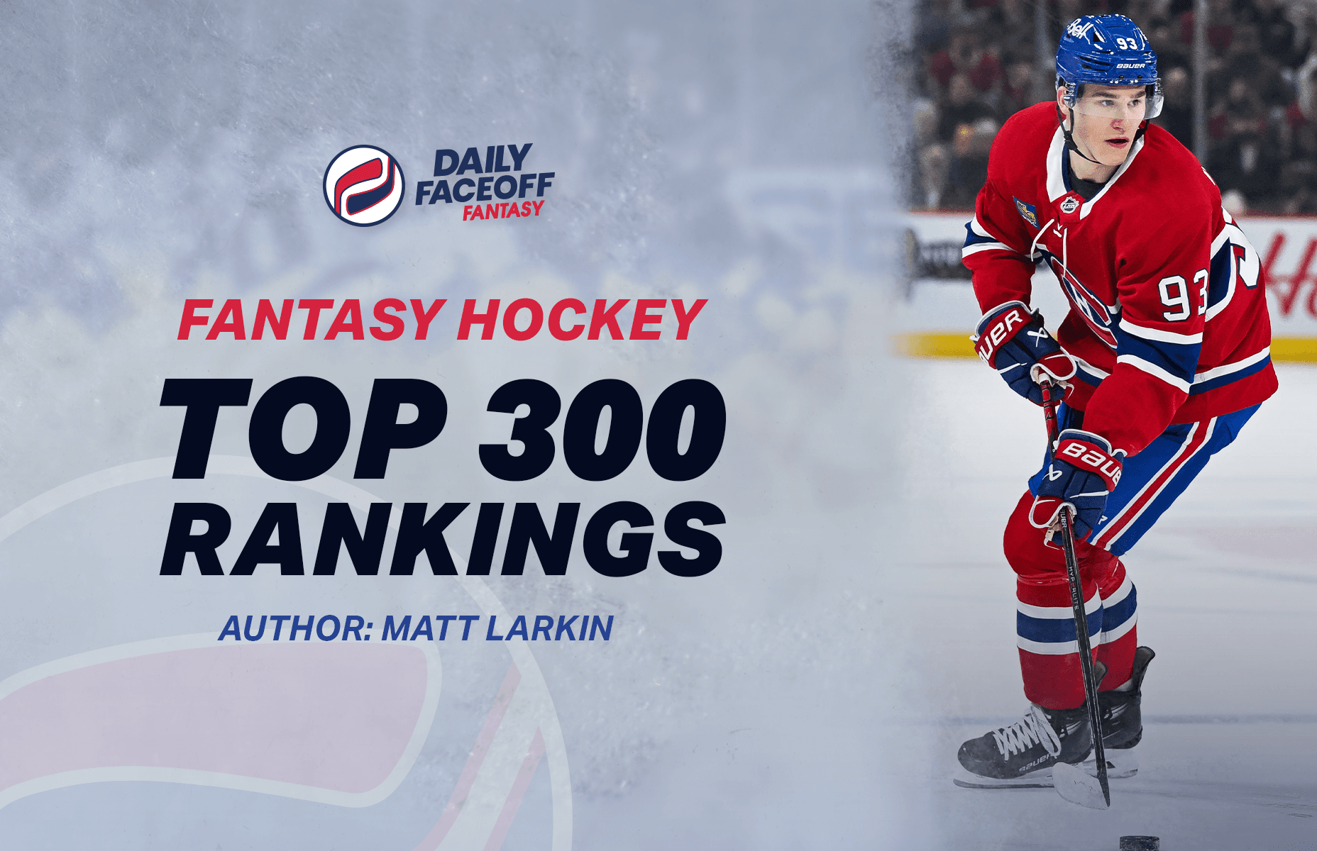 Matt Larkin’s fantasy hockey top 300 player rankings for 2025-26
